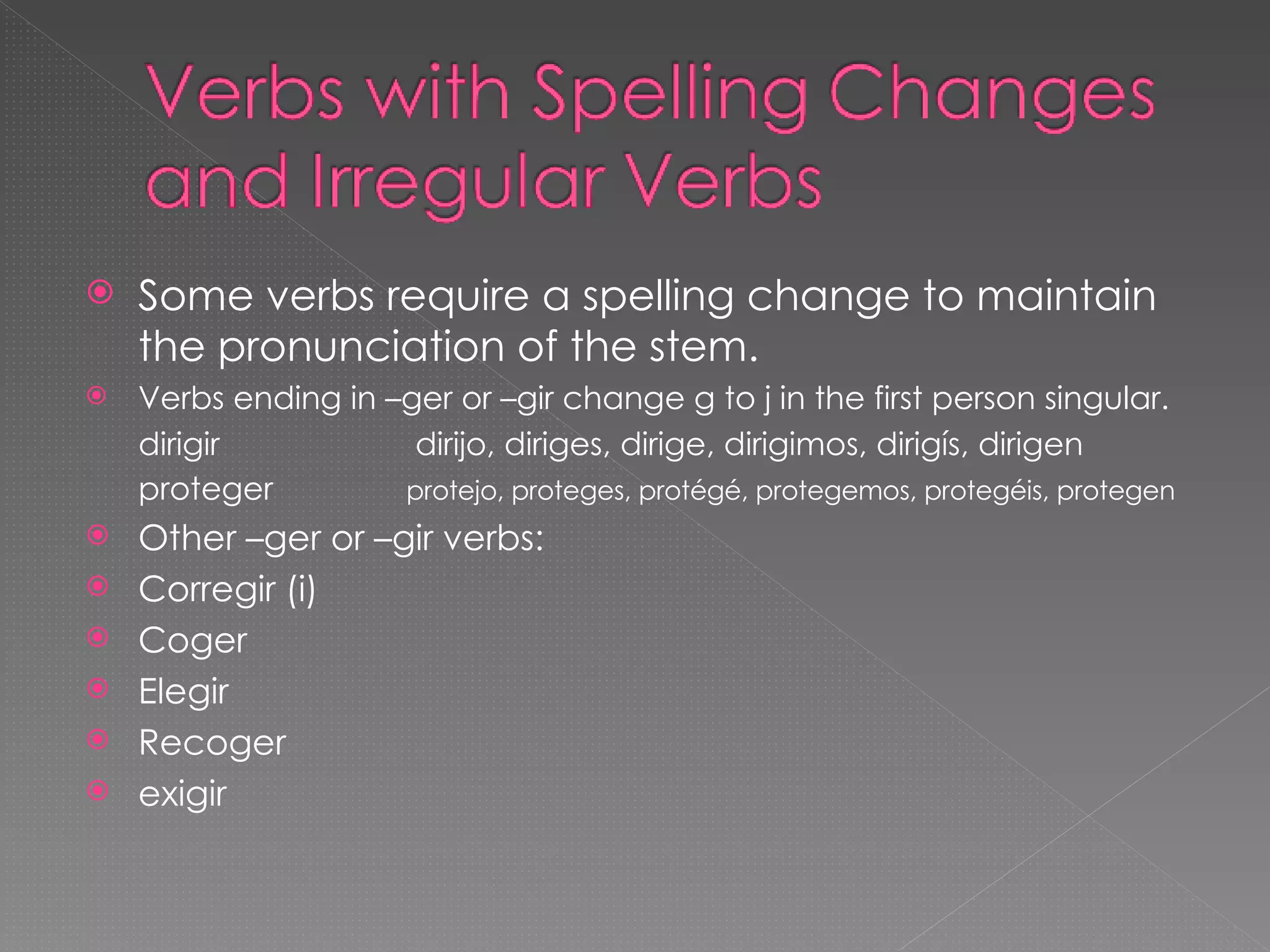 Present Tense: Stem-changing, Spell-changing and Irregular Verbs | PPT
