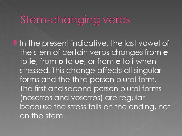 Present Tense: Stem-changing, Spell-changing and Irregular Verbs | PPT