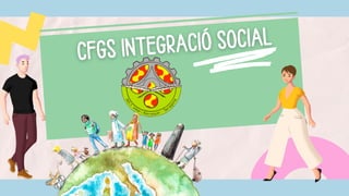 Presentació del CFGS d'integració social Vidal i Barraquer.pdf