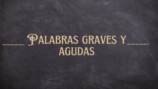 palabras graves | PPT