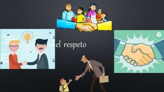 "El Respeto: Fundamento de la Convivencia y la Armonía Social" | PPTX