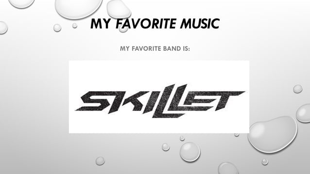 My favorite music, my favorite band skillet | PPTX