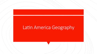 Presentation Latin America Physical Geography | PPT