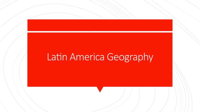 Presentation Latin America Physical Geography | PPT