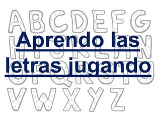 Aprendo las letras | PPT