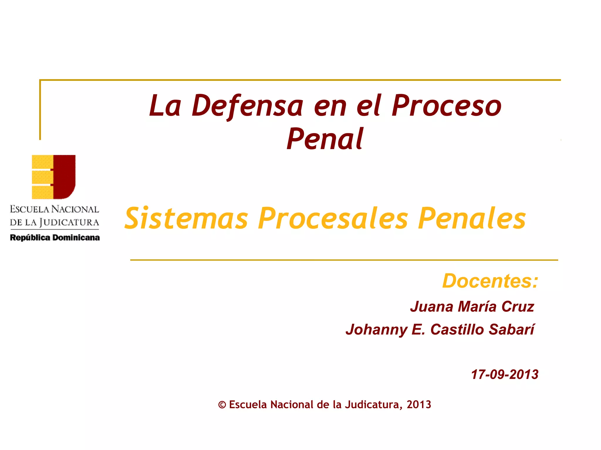 ENJ-300 La Defensa en el Proceso Penal- Sistemas Procesales Penales | PPT