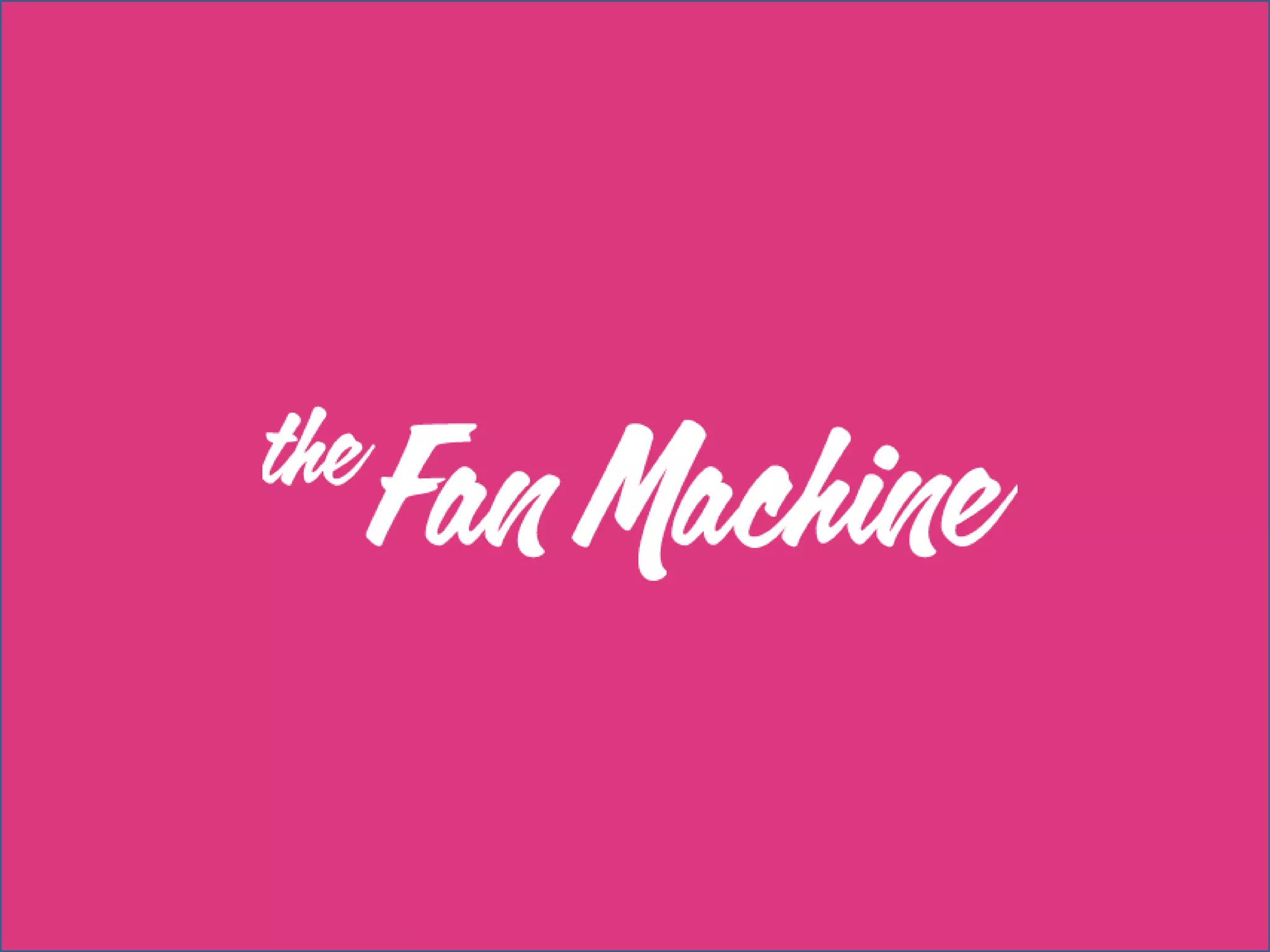 The Fan Machine Platform | PPT