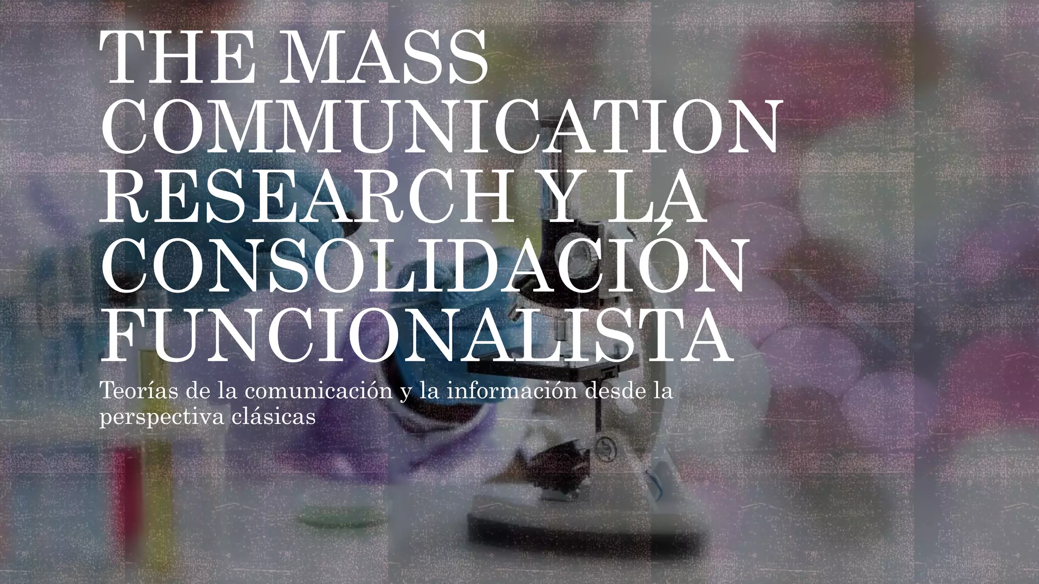 PRESENTACIÓN-The Mass Communication Research y la consolidación ...