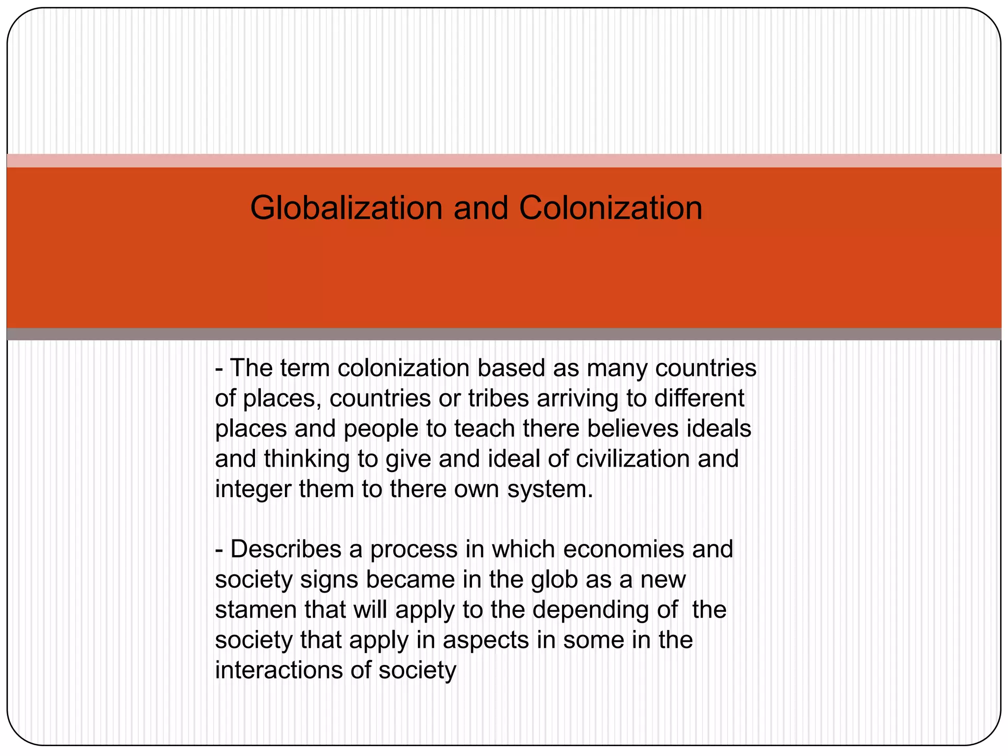 is globalization the new colonization of the new era? | PPTX