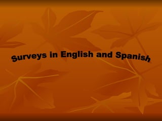 Surveys in English and Spanish | PPT