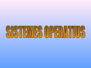 SISTEMES OPERATIUS | PPT
