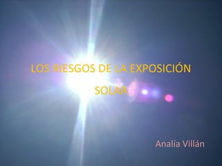 Los riesgos de la exposición solar | PPT