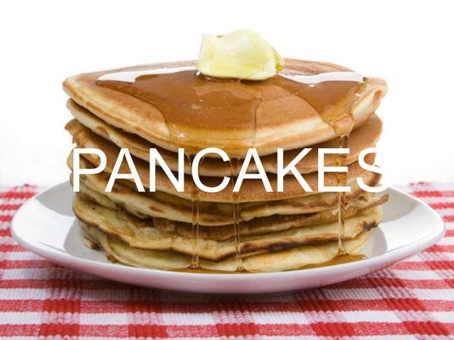 pancakes | PPT