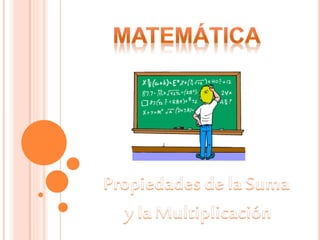 Propiedades de la suma y la multiplicación | PPTX