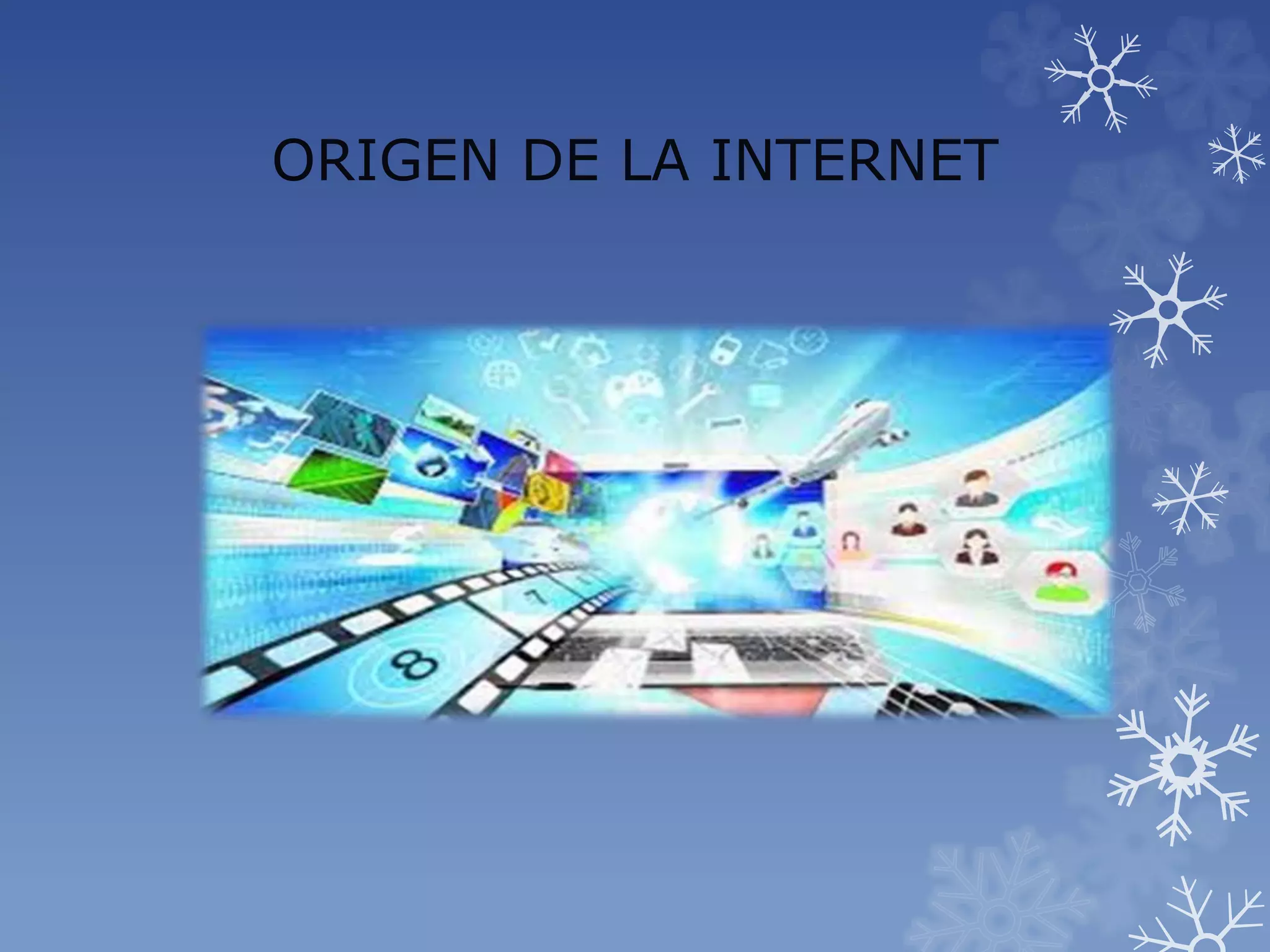 ORIGEN DE LA INTERNET | PPTX