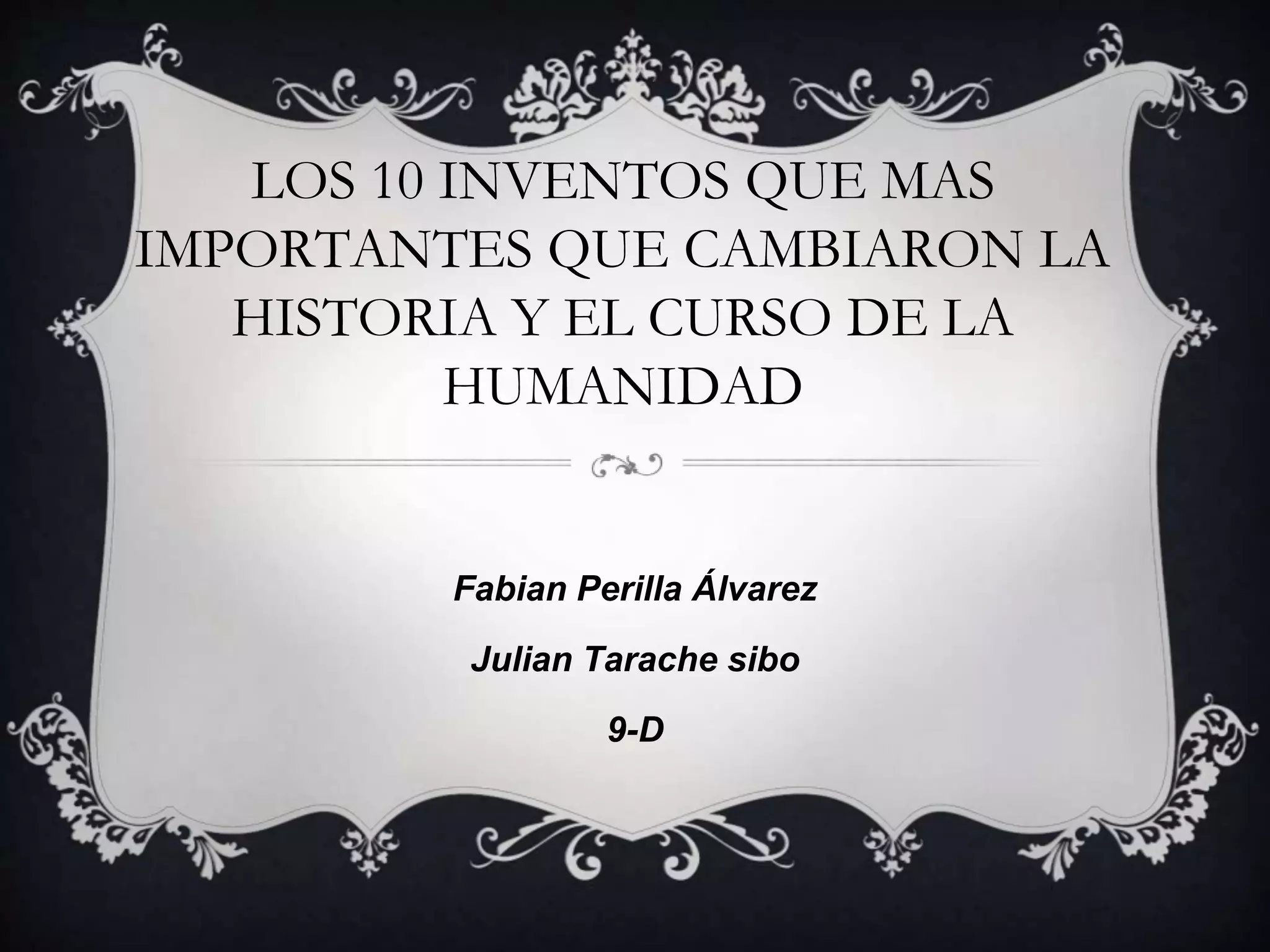 los 10 inventos tecnologicos mas importantes del mundo | PPTX
