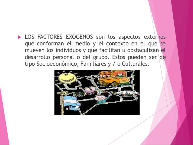 FACTORES ENDOGENOS Y EXOGENOS