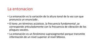La entonación y el ritmo melódico | PPTX