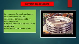 historia del concreto y sus propiedades fisicas | PPTX