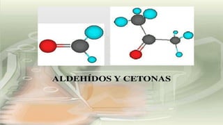 ALDEHIDOS Y CETONAS EN LA QUIMICA ORGANICA | PPTX