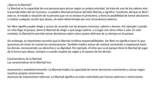 La libertad es la capacidad de una persona para actuar según su propia ...