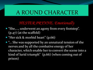 THE SCARLET LETTER. HESTER PRYNNE. ROUND CHARACTER. | PPTX