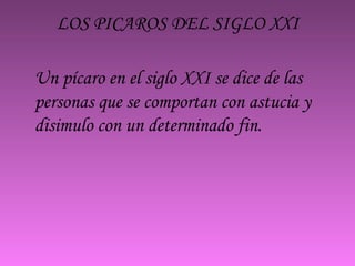 PICAROS DEL SIGLO XVI-XXI | PPT