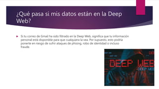 Deep web, que es, para que sirve y precauciones | PPT