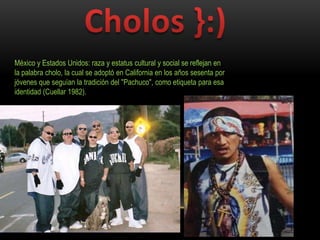 Presentación1 cholos | PPTX
