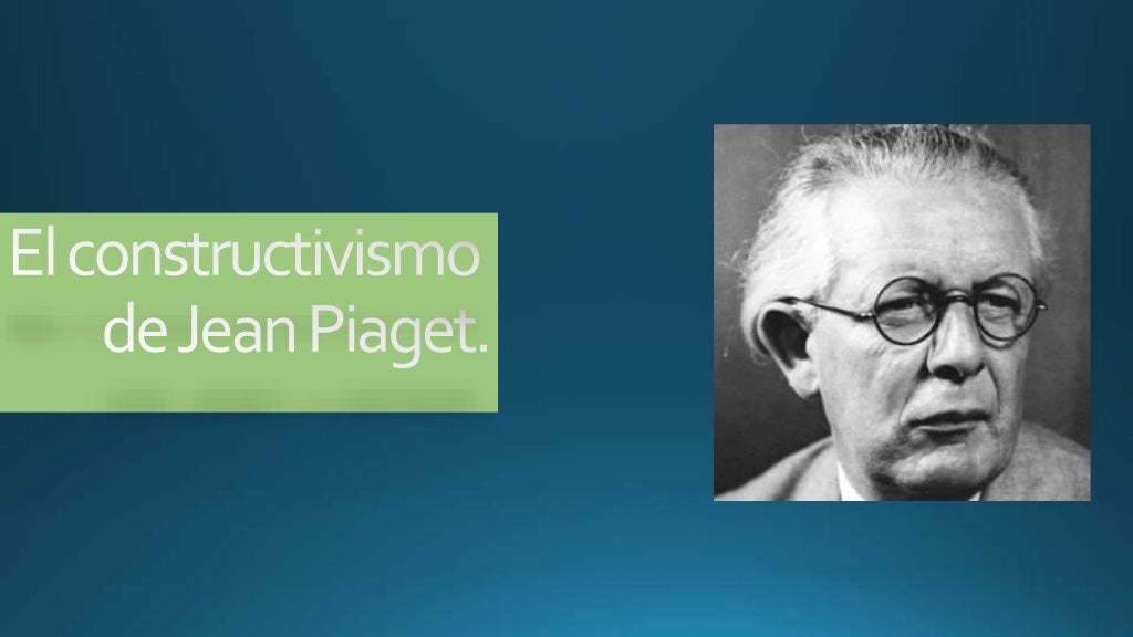 constructivismo de Jean Piaget