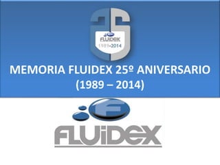 25º FLUIDEX Anniversary | PPT