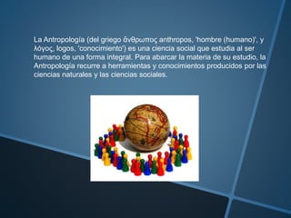 Presentación 2 antropologia | PPTX
