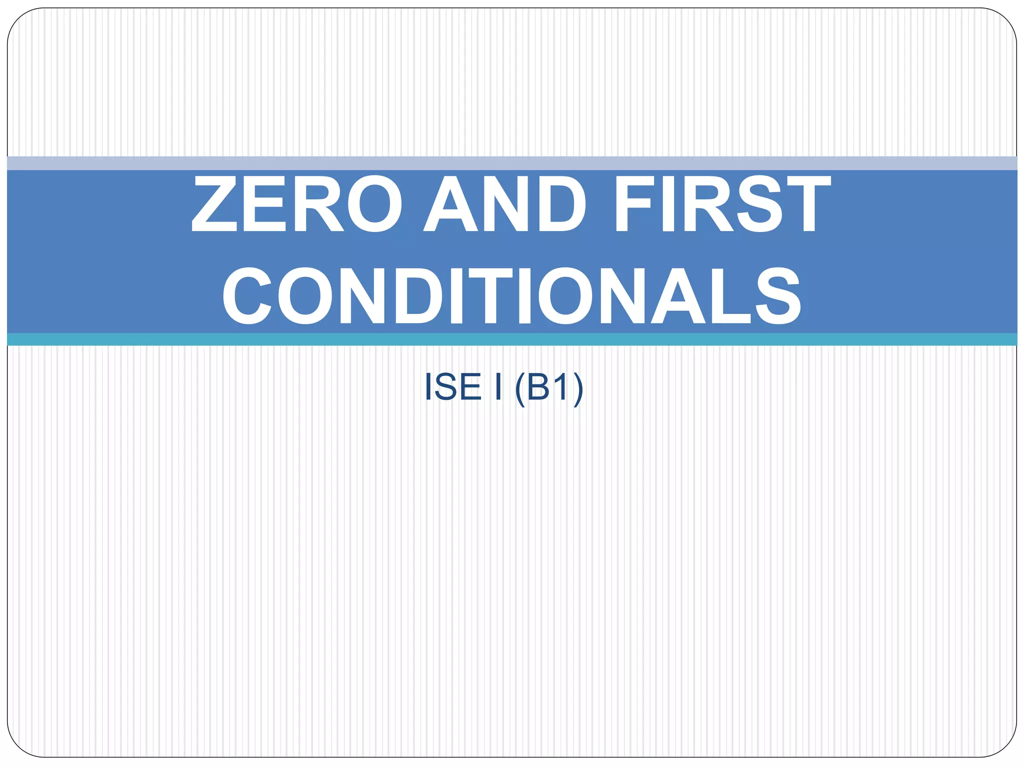 ISE I (B1). Conditional sentences | PPTX
