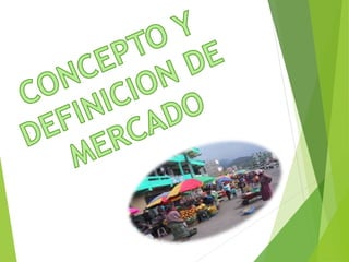 Clasificación y Definición de mercado | PPTX