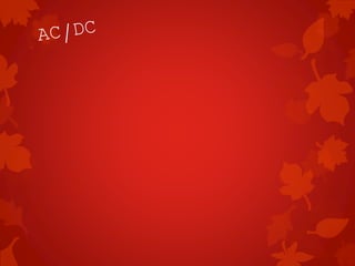 AC DC | PPTX | Hard Rock | Rock Music