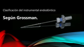Instrumental en Endodoncia | PPTX