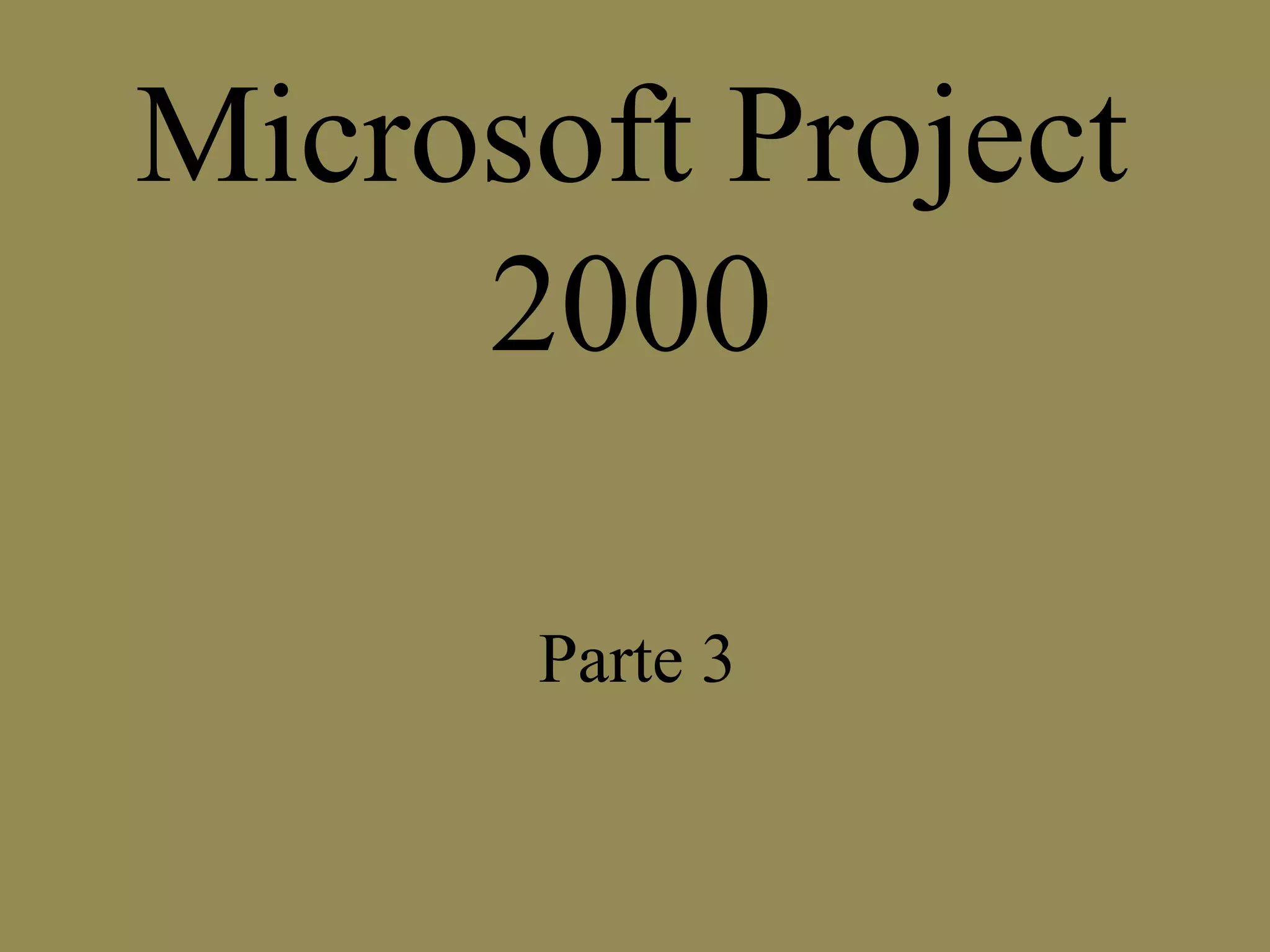 PresentacióN De Microsoft Project Parte 3 | PPT