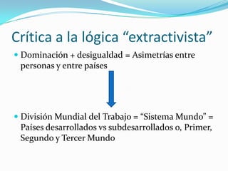 El modelo extractivista Vs el Vivir Bien | PPTX