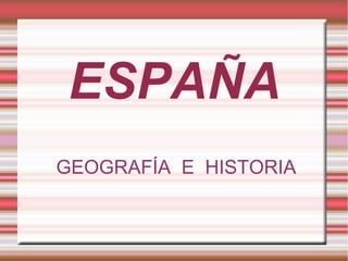 Breve geografía e historia de España | PPT