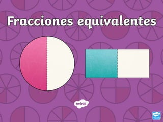 Presentación Fracciones Equivalentes.ppt