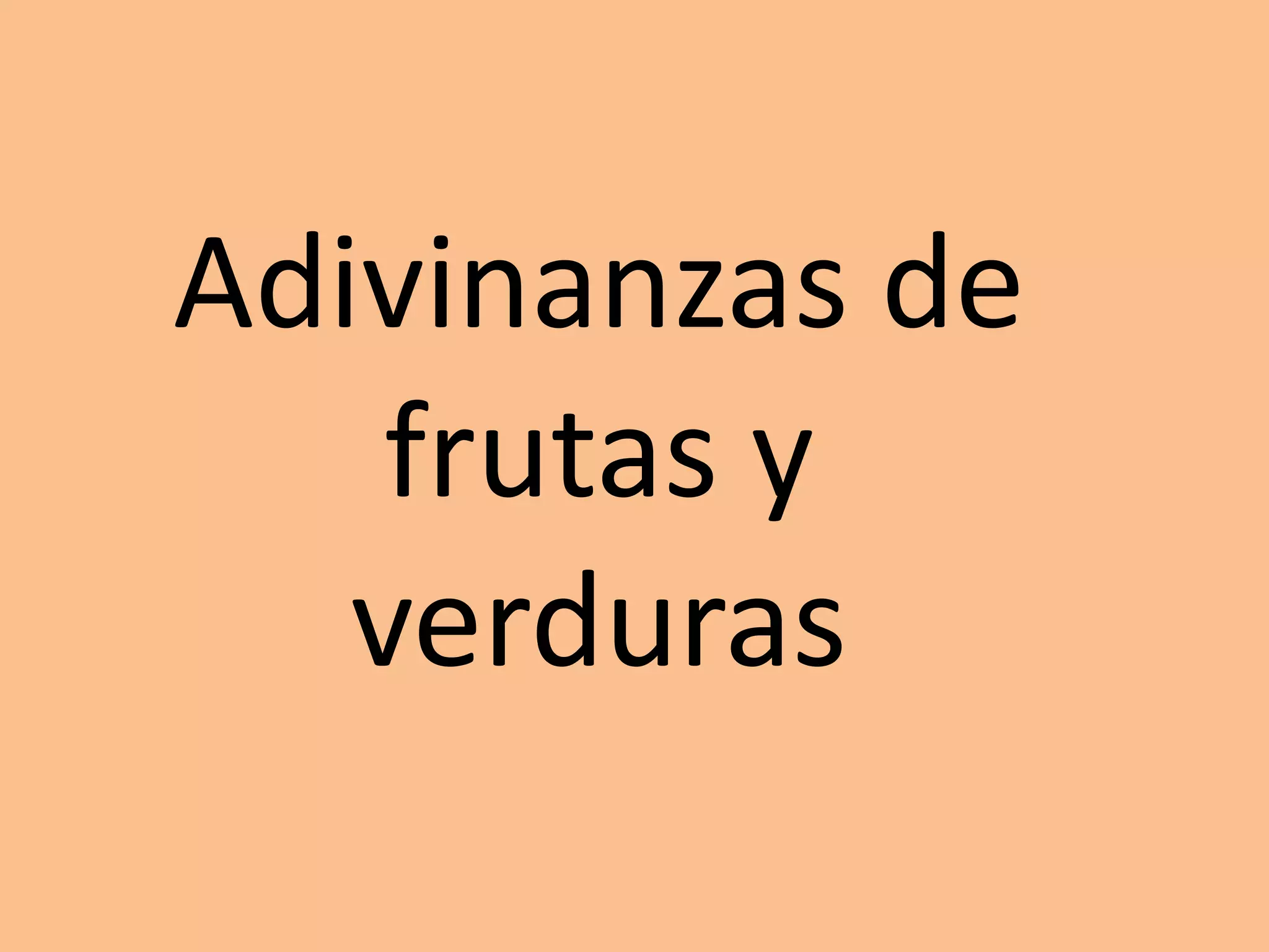Adivinanzas sobre Frutas y Verduras | PPTX | Healthy Cooking and Eating ...