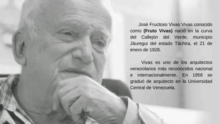 Vida y Obra del Arquitecto Venezolano Fruto Vivas | PDF
