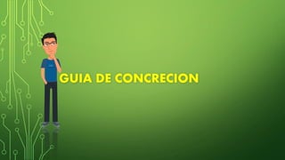 PRESENTACIÓN GUIA DE CONCRECION EJEMPLO.pdf