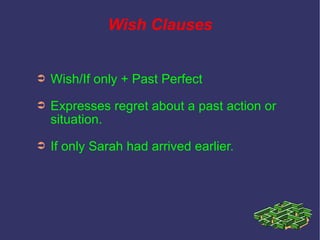 Conditionals, Wish Clauses | PPT