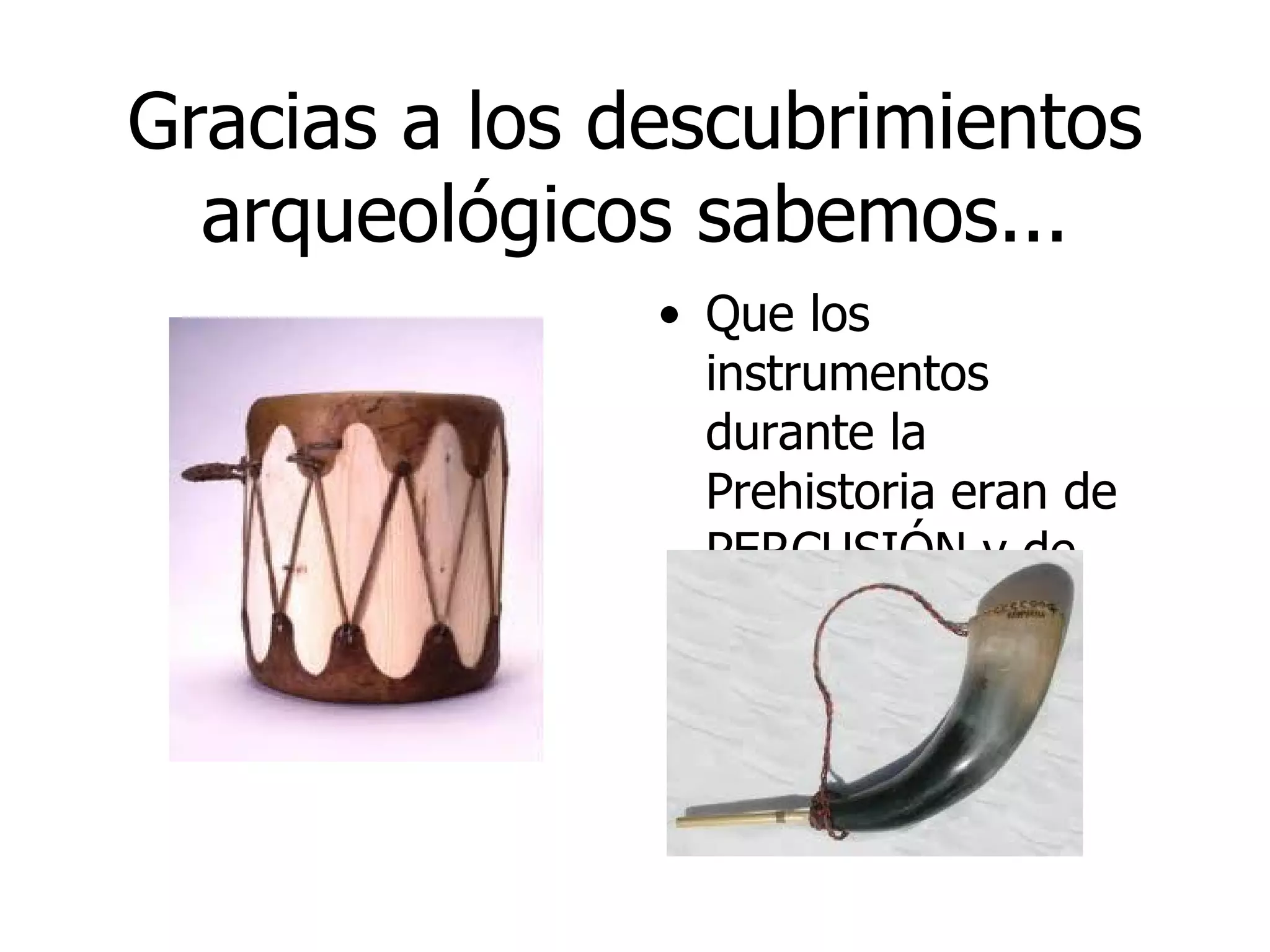 Presentación la música en la prehistoria | PPT | Musicals | Genres
