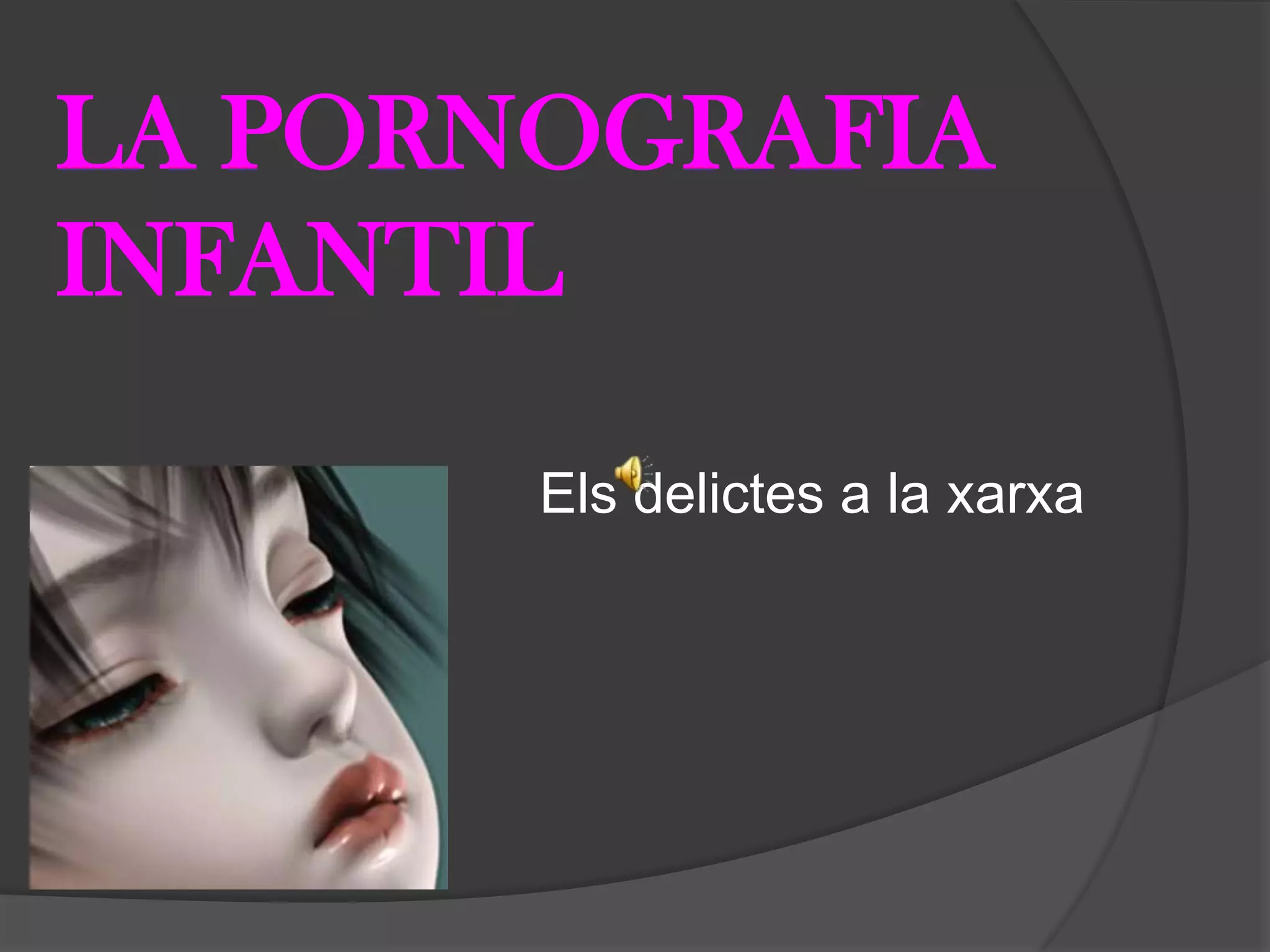 Els Delictes A La Xarxa Pornografía Infantil Ppt