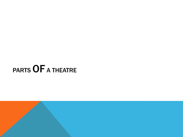 Presentación parts of a theatre | PPTX | Theater Venues | Attractions