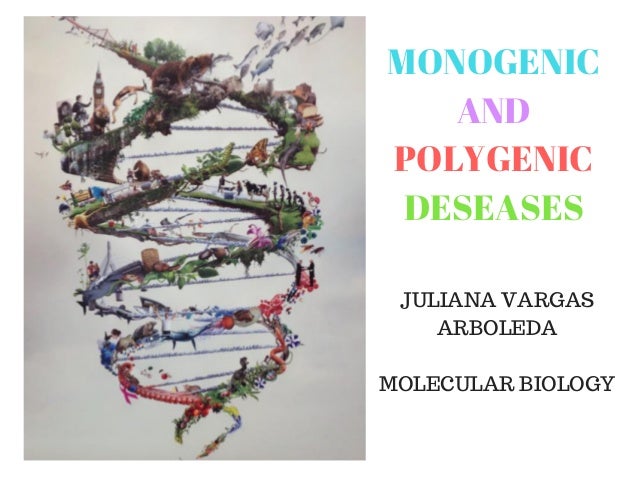 MONOGENIC AND POLYGENIC DISEASES