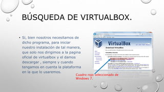 Instalación de Windows 7 usando virtualbox | PPTX