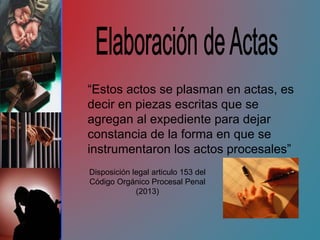 ACTOS PROCESALES PENALES | PPTX